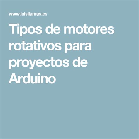 Tipos De Motores Rotativos Para Proyectos De Arduino Proyectos De