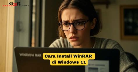 Panduan Lengkap Cara Mudah Install Winrar Di Windows