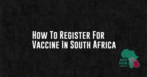 How To Register For Vaccine In South Africa Askhub Get Latest