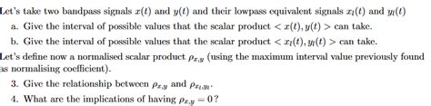 solved let s take two bandpass signals x t ﻿and y t ﻿and