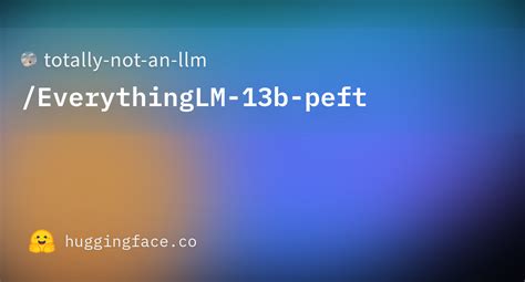 Totally Not An Llm EverythingLM B Peft At Main