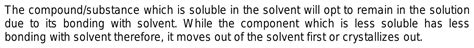 In Fractional Crystalization Why Less Soluble Substance Crystalize Out