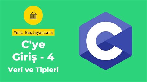 c programlama 4 değişkenler veri tipleri youtube