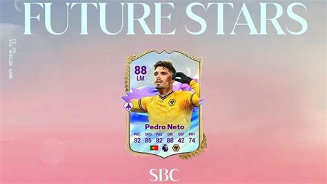 EA FC 24 SBC Pedro Neto Future Stars Review And Cheapest Solutions
