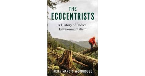 The Ecocentrists A History Of Radical Environmentalism • Price
