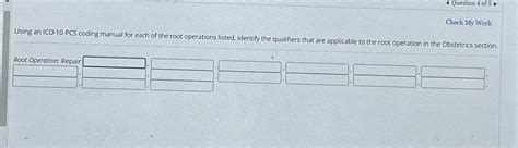 Solved Question 4 ﻿of 5check My Workusing An Icd 10 Pcs