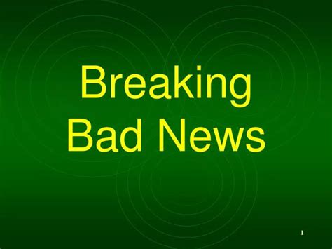 Ppt Breaking Bad News Powerpoint Presentation Free Download Id5615620