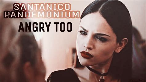 Santanico Pandemonium Kisa Angry Too Youtube