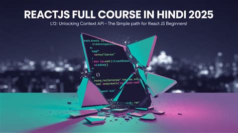 Class 12 Unlocking Context Api The Simple Path For React Js Beginners