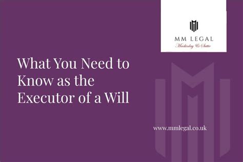 What You Need To Know As The Executor Of A Will Mm Legal