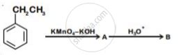 Write Structures Of Compounds A And B Of The Following Reaction Chemistry Shaalaa Com