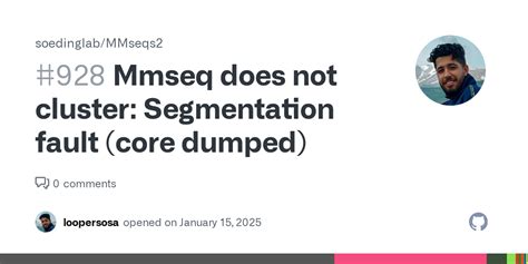 Mmseq Does Not Cluster Segmentation Fault Core Dumped · Issue 928 · Soedinglabmmseqs2 · Github