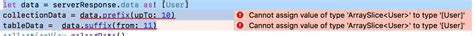 Ios Cannot Assign Value Of Type Arrayslice To Type User