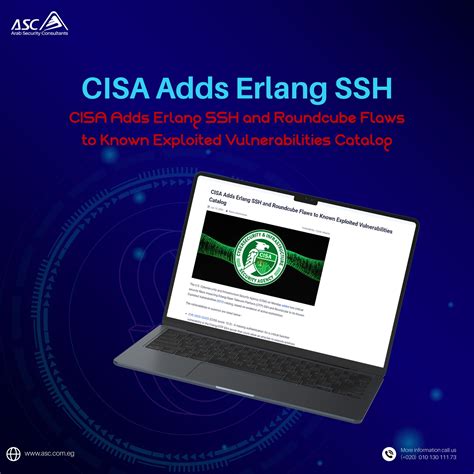 Arab Cisa Adds Erlang Ssh And Roundcube Flaws To Known Exploited Vulnerabilities Catalog The U