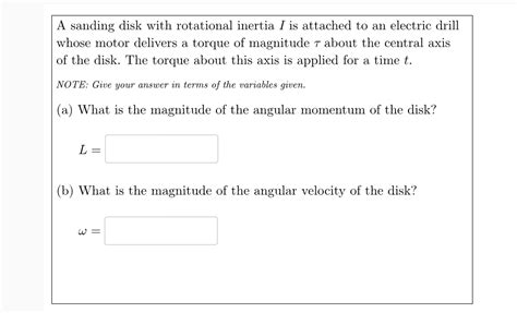 Solved A Sanding Disk With Rotational Inertia I Is Attached Chegg