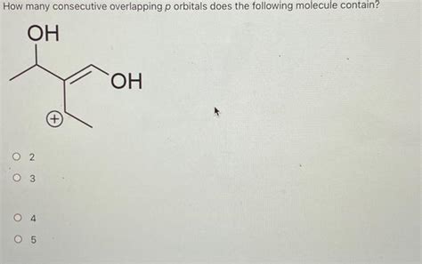 Solved How Many Consecutive Overlapping P Orbitals Does The