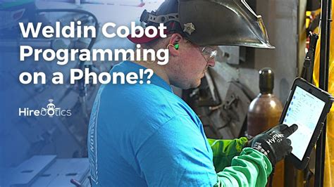 Hirebotics On Linkedin How Welding Cobot Programming Can Impact Your Welding Operations