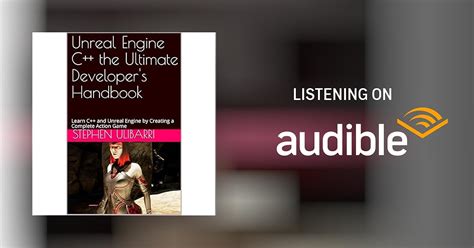 unreal engine c the ultimate developer s handbook audiobook by stephen ulibarri