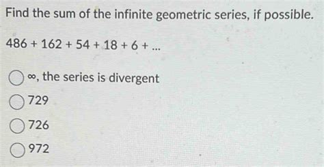 Solved Find The Sum Of The Infinite Geometric Series If Possible 486