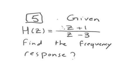 solved 5 given h z z−3z 1 find the frequency response
