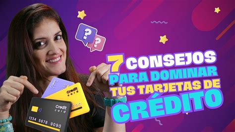 7 Consejos Que Te Ayudarán A Utilizar Tu Tarjeta De Crédito De La Mejor