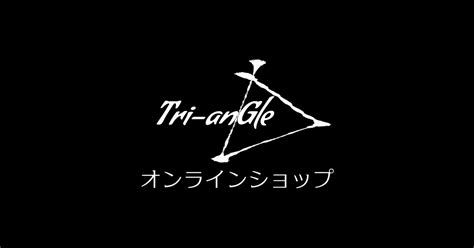Tri Angleオンラインショップ