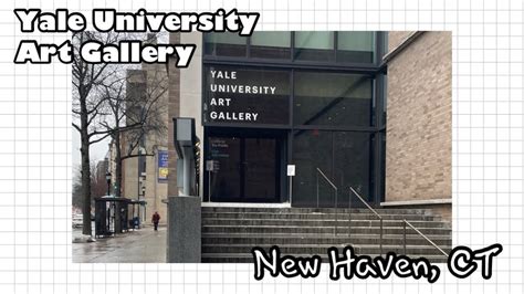 Visit Yale University Art Gallery 예일대학 아트갤러리 Youtube
