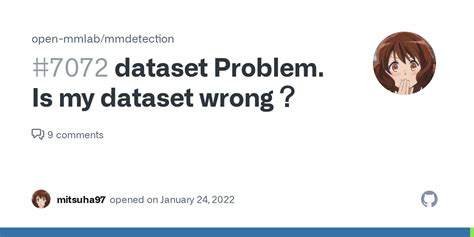 Dataset Problem Is My Dataset Wrong？ · Issue 7072 · Open Mmlab