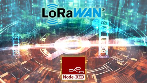 Node Red Et Lorawan Association Gagnante Informatique Industrielle