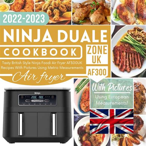 The Complete Ninja Dual Zone Air Fryer Cookbook UK 2022 2023 Tasty