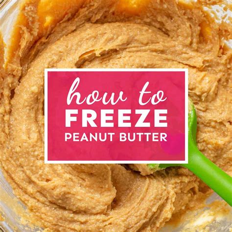 4 Easy Ways How To Freeze Peanut Butter So It Lasts The Yummy Bowl