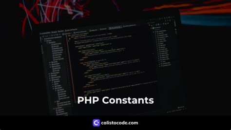Mastering PHP Constants A Comprehensive Guide Calisto Code