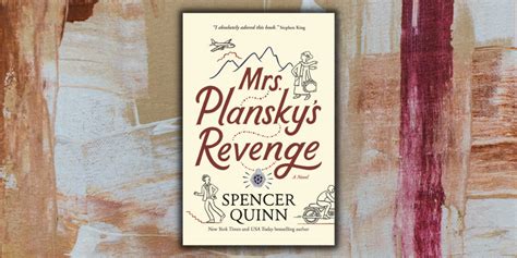 Inspiration And Mrs Planskys Revenge By Spencer Quinn Torforge Blog