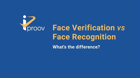Face Verification Vs Face Recognition Iproov