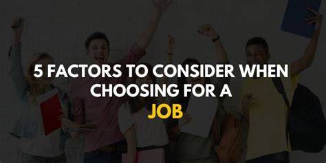 5 Factors To Consider When Choosing For A Job
