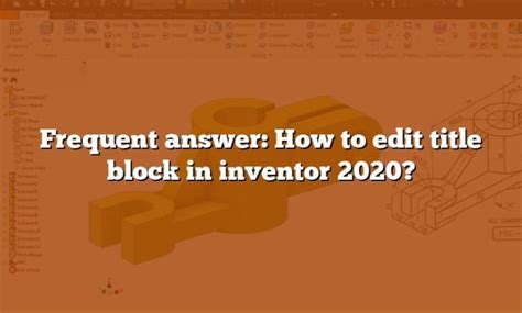Frequent Answer How To Edit Title Block In Inventor