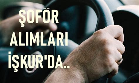 Ehliyeti Olanlar Dikkat 760 Şoför Alımı İlanı Aktif Kamu Haber 365