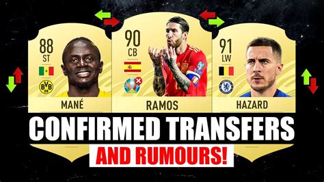 Fifa Confirmed Transfers Rumours Ft Hazard Mane Ramos