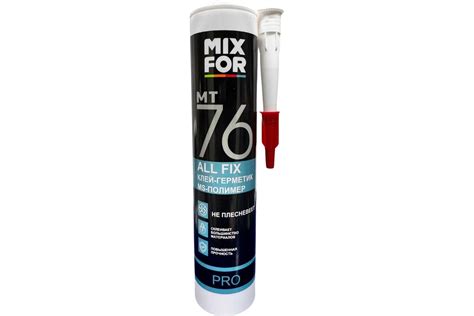 Клей-герметик MIXFOR MT76 MS-Полимер 260 мл белый 10047469 - выгодная ...