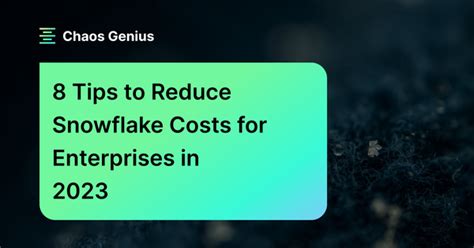 8 Tips To Reduce Snowflake Costs For Enterprises In 2023