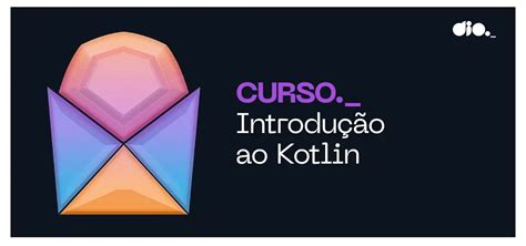 Introdu O Ao Kotlin Aprenda A Programar De Forma Eficiente