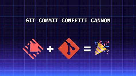 Github Sun33t0004 Git Commit Confetti Cannon