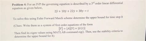 Solved Problem 4 For An Ivp The Governing Equation Is