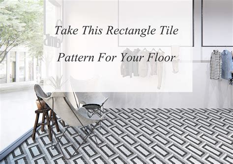 Take This Rectangle Tile Pattern For Your Floor Ant Tile Triangle