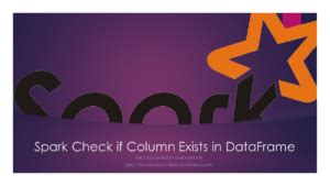 Spark Check Column Present In Dataframe Spark By Examples