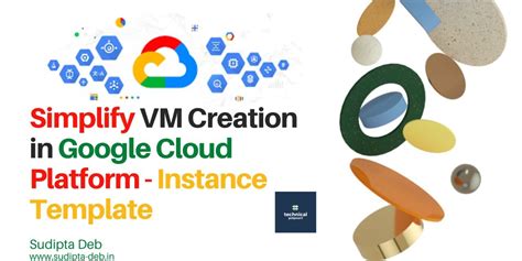 Simplify Vm Creation In Google Cloud Platform With Instance Template Technical Potpourri From