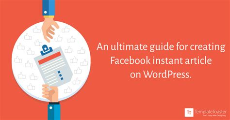 Ultimate Guide To Create Facebook Instant Articles On Wordpress