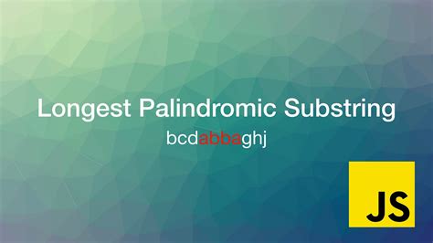 Longest Palindromic Substring Problem By Tomasz Baranowicz Medium
