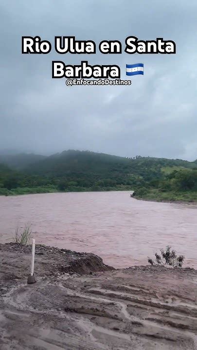 Rio Ulua En Santa Barbara Honduras 🇭🇳 Hondurasisgreat Turismo
