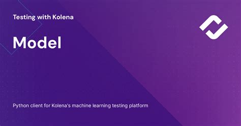 Model · Testing With Kolena